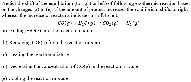 SOLVED: Predict the shift of the equilibrium (to right o left) of ...