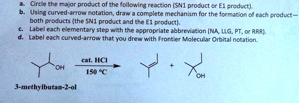 SOLVED: a. Circle the major product of the following reaction (SNI product or El product). b ...