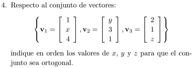 SOLVED: Respecto al conjunto de vectores: V2 V3 ' [HH indique en orden ...
