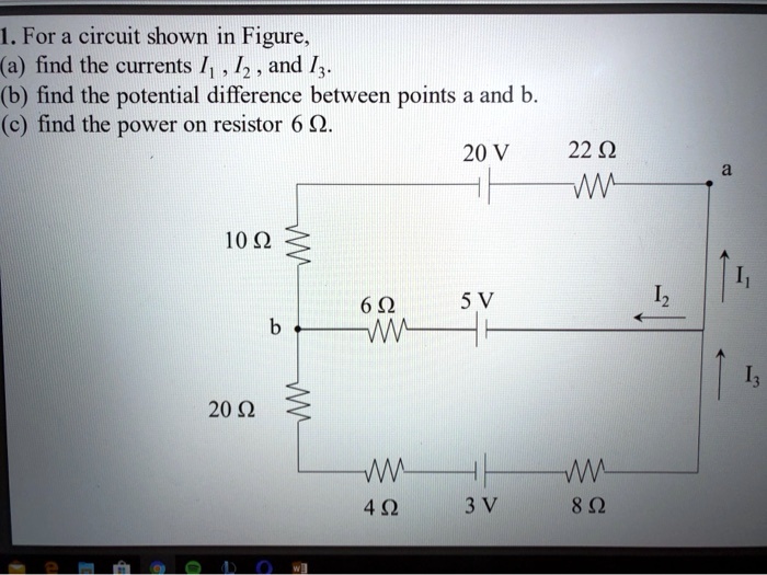 SOLVED: 1. For a circuit shown in Figure (a) find the currents /, 12 and [,. (b find the ...
