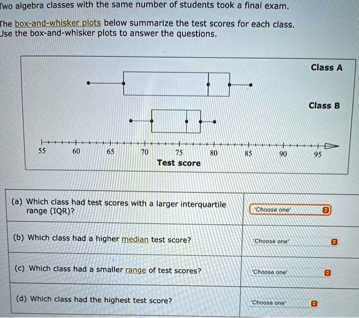 SOLVED: Two algebra classes with the same number of students took a ...