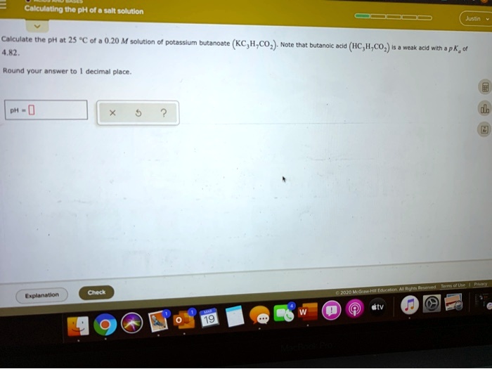 SOLVED: Calculating the pH of a 0.20 M solution of potassium butanoate ...