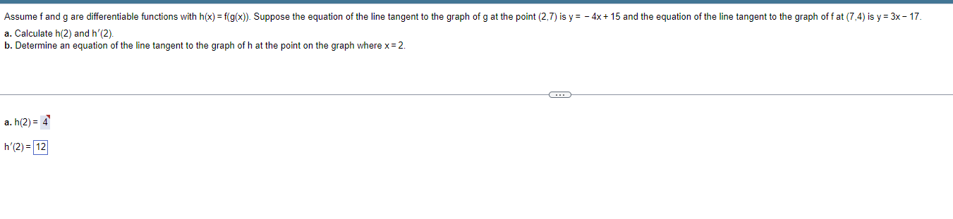 a. Calculate h(2) and h^'(2). b. Determine an equation of the line ...