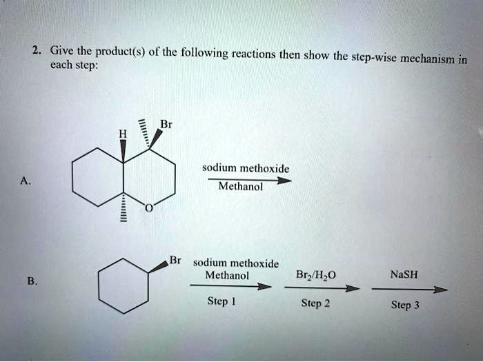[GET ANSWER] give the products of the following reactions then show the ...