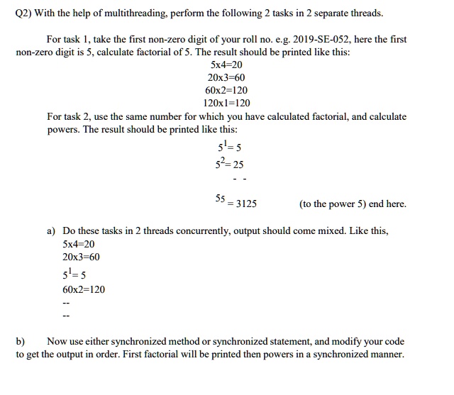 Q2) With the help of multithreading, perform the following 2 tasks in 2 ...