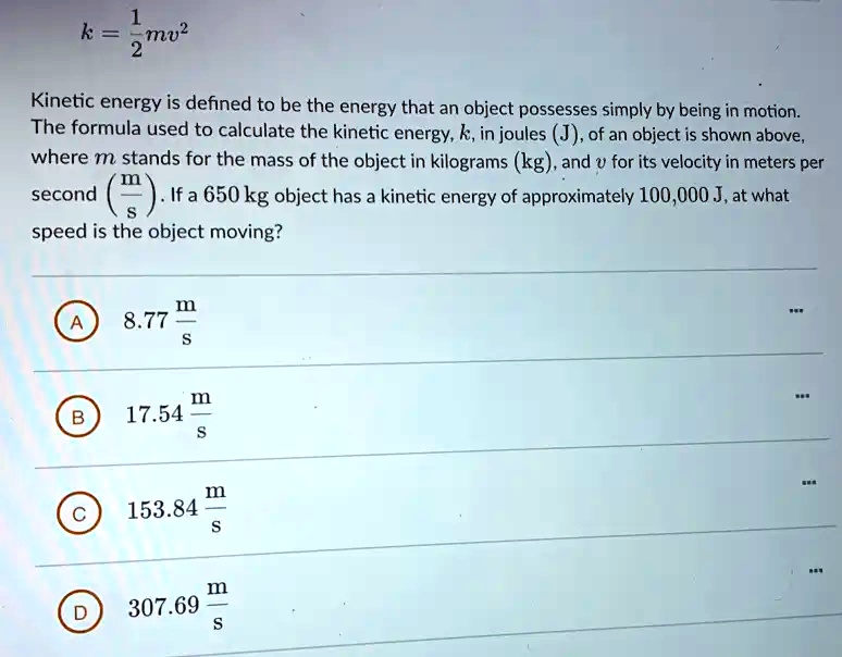 SOLVED: mv? Kinetic energy is defined to be the energy that an object possesses simply by being ...
