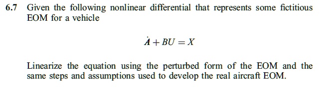 [GET ANSWER] 6.7 Given the following nonlinear differential that represents some fictitious EOM ...