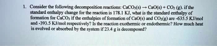 VIDEO solution: Consider the following decomposition reactions: CaCO3(s ...