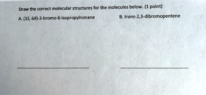 SOLVED: Draw the correct molecular structures for the molecules below ...