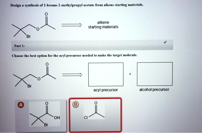 SOLVED: Design synthesis of 2-brvnio methy prvpy acetate from alkene ... SOLVED: Design synthesis of 2-brvnio methy prvpy acetate from alkene ...