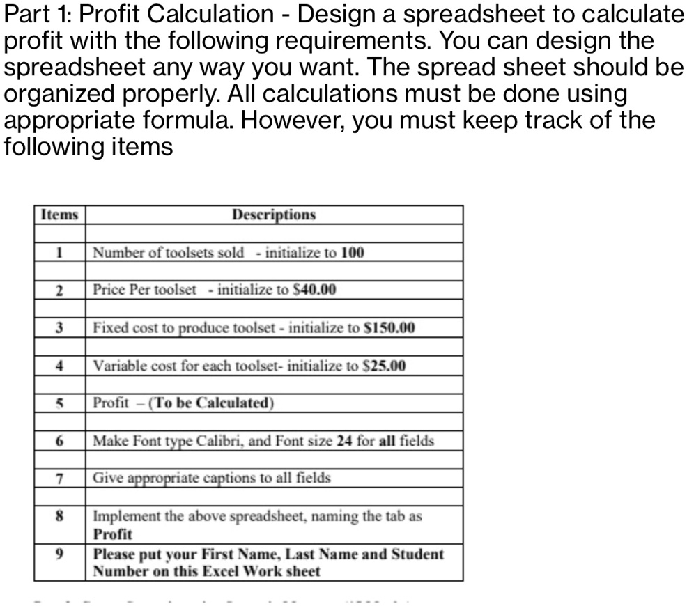 Part 1: Profit Calculation - Design a spreadsheet to calculate profit with the following ...