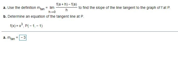SOLVED: a. Use the definition mtan lim h-> 0= f(a+h)-f(a)/h to find the ...