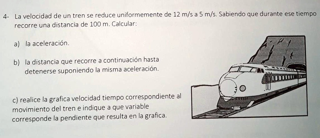 SOLVED: ayuda por favor solo dele clic ala foto. La velocidad de un tren se reduce uniformemente ...
