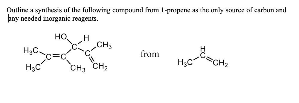 SOLVED: Outline a synthesis of the following compound from 1-propene as the oly source of carbon ...