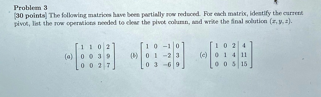 SOLVED:Problem 3 [30 points] The following matrices have been partially ...