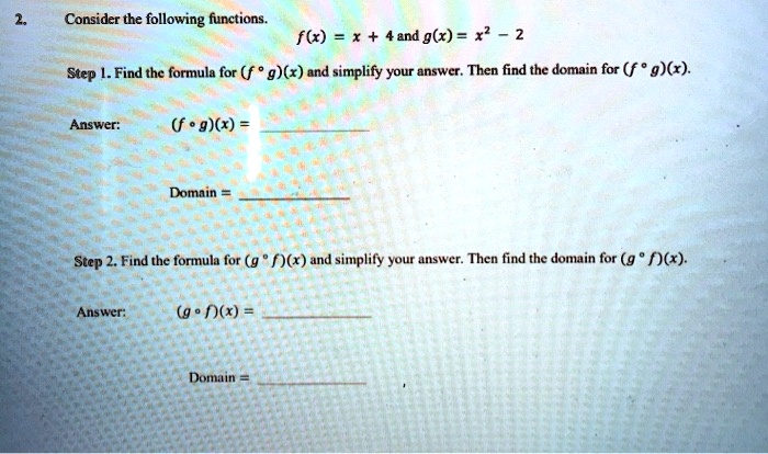 SOLVED: Consider the following functions: f() X + and gkx) = x? Step Find the formula for (f ...