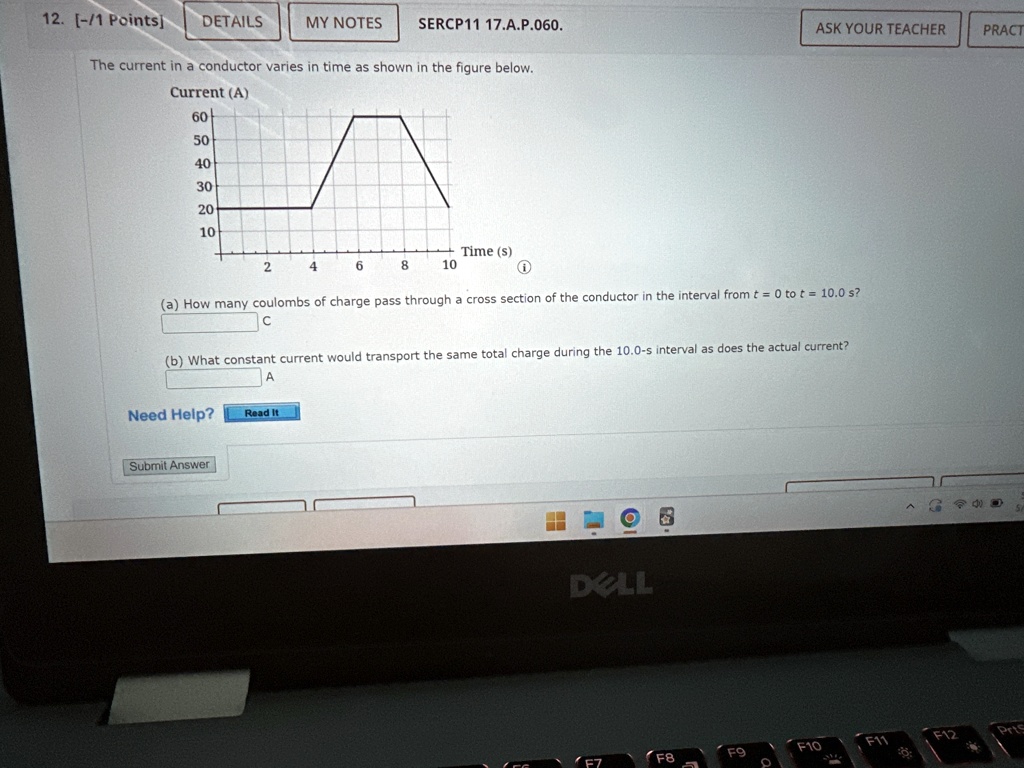 [-/1 Points] SERCP11 17.A.P. 060. The current in a conductor varies in ...