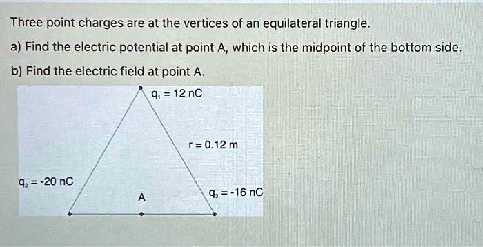 SOLVED: Three point charges are at the vertices of an equilateral ...