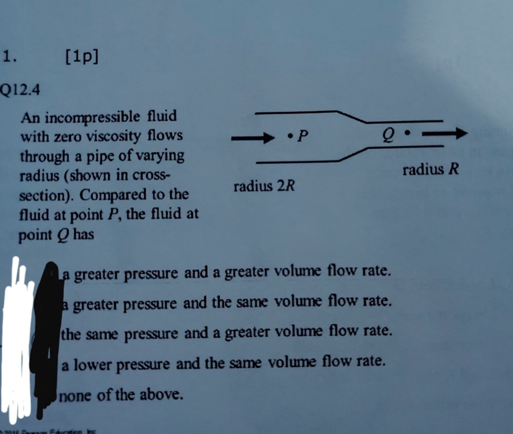 1p t q124 an incompressible fluid with zero viscosity flows through pipe of varying radius shown ...