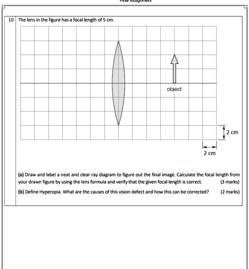 SOLVED: 10 The lens in the figure has a focal length of 5 cm: object 2 ...