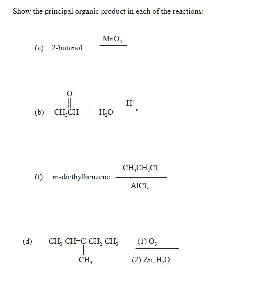 SOLVED: Show the principal organic product in each of the reactions: 2 ...