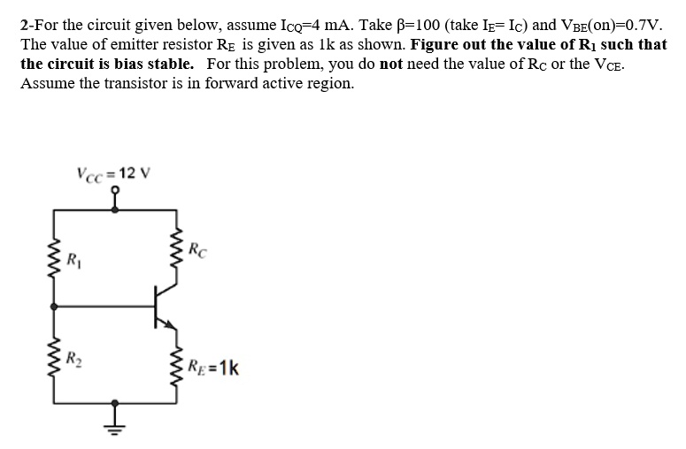 SOLVED: For the circuit given below, assume Ico=4 mA. Take Î²=100 (take IE=Ic) and VBE(on)=0.7V ...