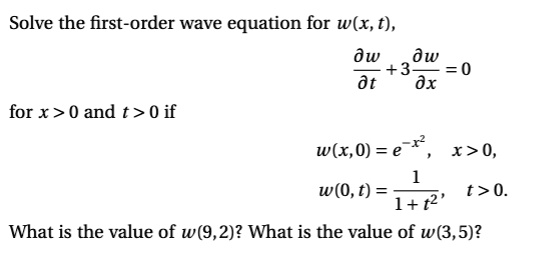 SOLVED:Solve the first-order wave equation for w(x,t), dw dw +3- =0 dt ...