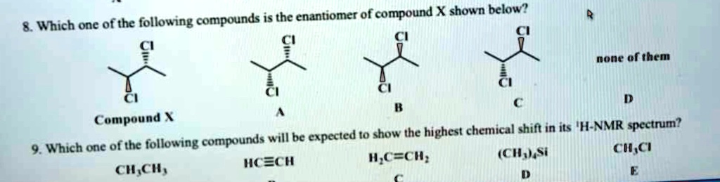 SOLVED: Which one of the following compounds is the cnantiomer of ...