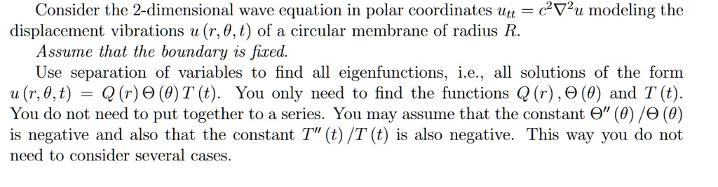 consider the 2 dimensional wave equation in polar coordinates utt c2v2u ...