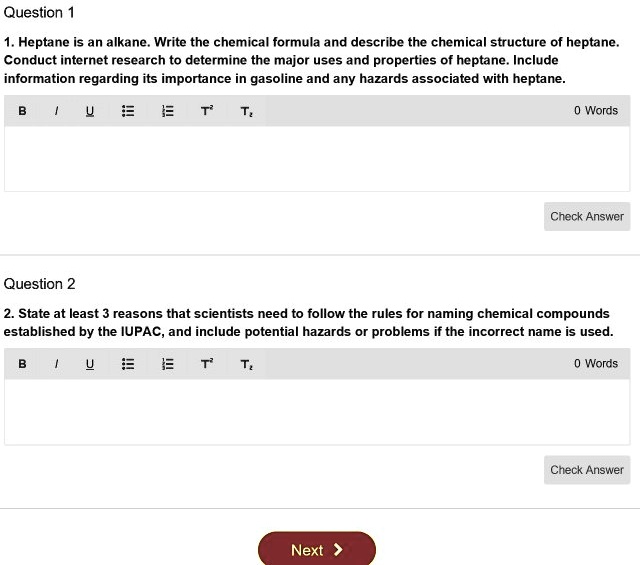 Question 1 1. Heptane is an alkane. Write the chemical...