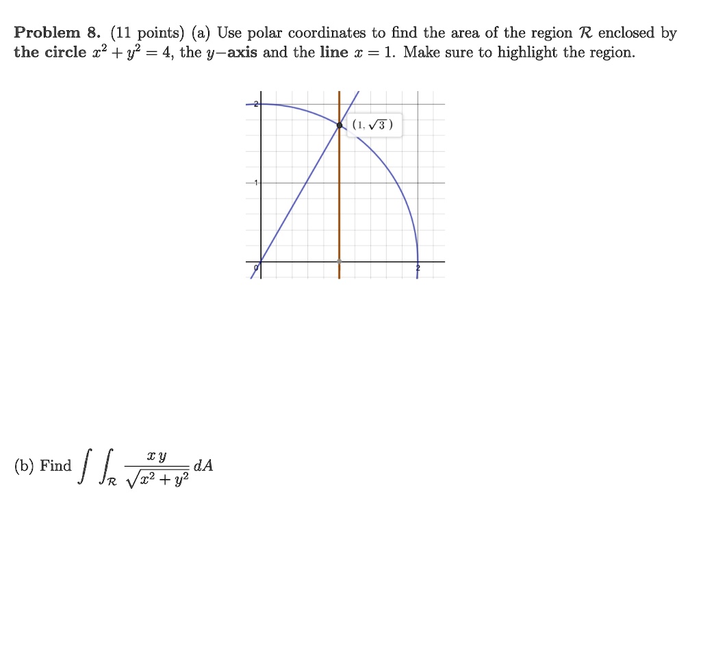SOLVED:Problem 8. (11 points) (a) Use polar coordinates to find the ...