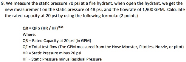 9. We measure the static pressure 70 psi at a fire hydrant,...