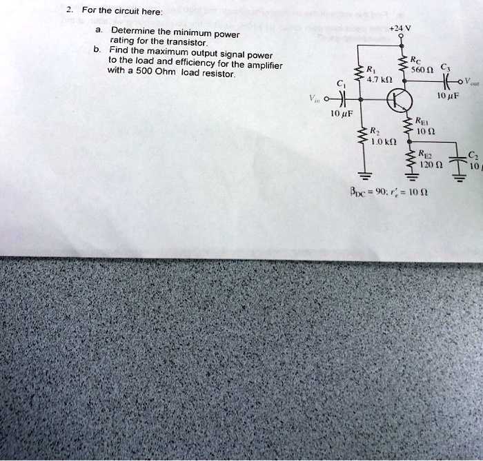 For the circuit here, determine the minimum power rating for the transistor. Find the maximum ...