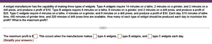 SOLVED: A widget manufacturer has the capability of making three types ...