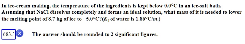 SOLVED: In ice-cream making; the temperature of the ingredients is kept ...