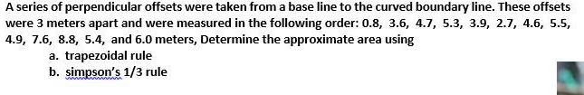 a series of perpendicular offsets were taken from base line to the ...