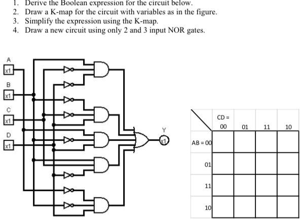 [GET ANSWER] 1. Derive the Boolean expression for the circuit below. 2. Draw a K-map for the ...