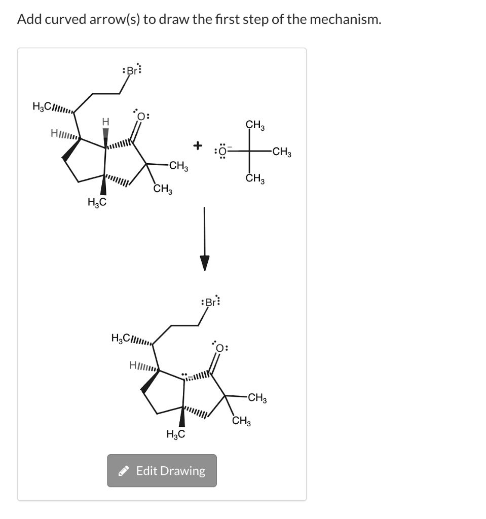 SOLVED: Add curved arrow(s) to draw the first step of the mechanism. Br H3C-I-Iu H CH3 Hill CH3 ...