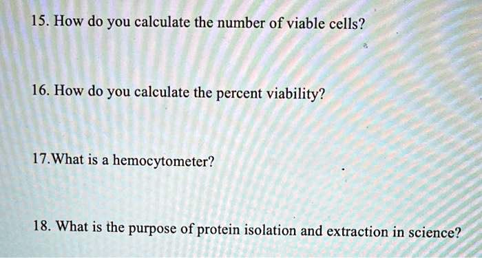 SOLVED: 15. How do you calculate the number of viable cells? 16. How do ...