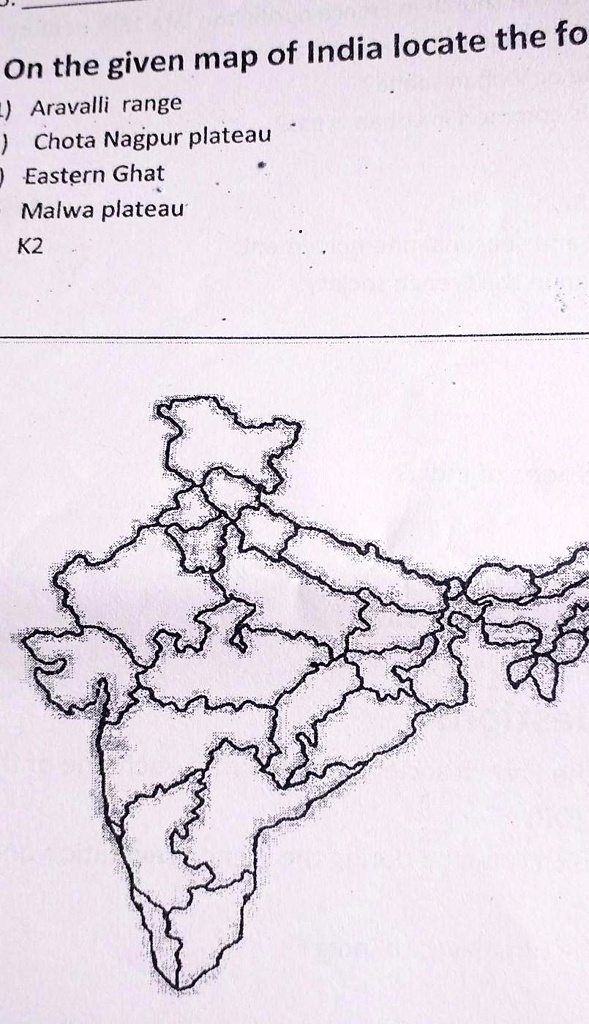 SOLVED: On the given map of India, locate the following: 1) Aravalli ...