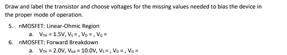 Draw and label the transistor and choose voltages for the missing ...