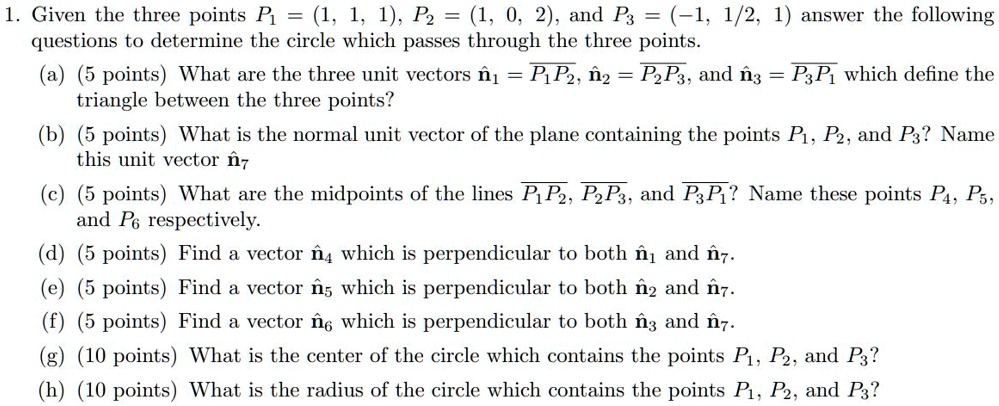 SOLVED: Given the three points P1=(1,1,1), P2=(1,0,2), and P3=(-1,1/2,1 ...