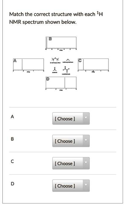 SOLVED: Match the correct structure with each 1H NMR spectrum shown below: Choose ] [Choose ...