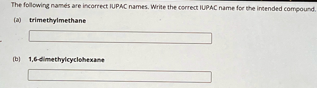 (a) Correct IUPAC name: Propane (b) Correct IUPAC name: 1,2 ...
