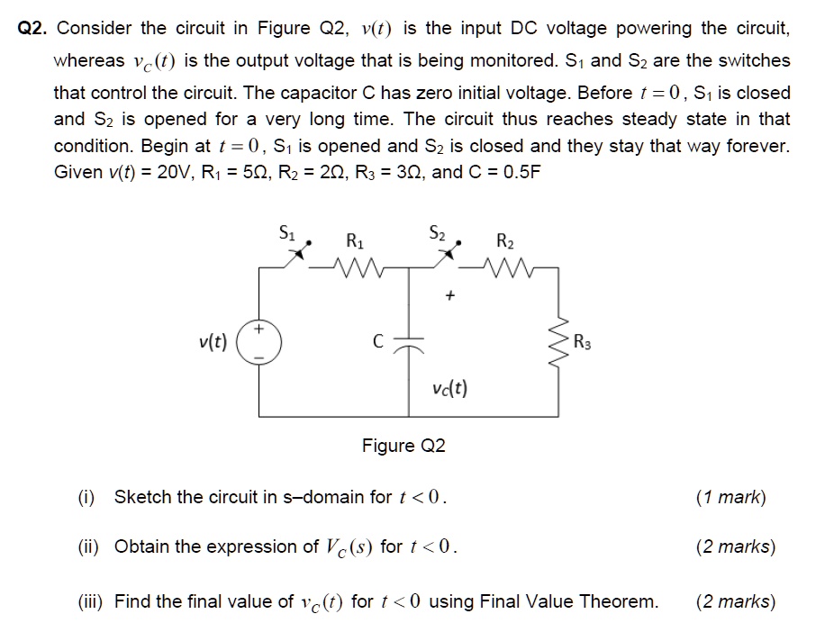 Q2. Consider the circuit in Figure Q2, v(t) is the input DC voltage powering the circuit ...