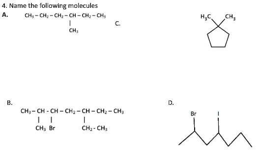 SOLVED: Name the following molecules: A. CH3-CH2-CH2-CH2-CH2-CH3 B. CH3-CH2-CH2-CH2-CH2-CH2-CH3 ...