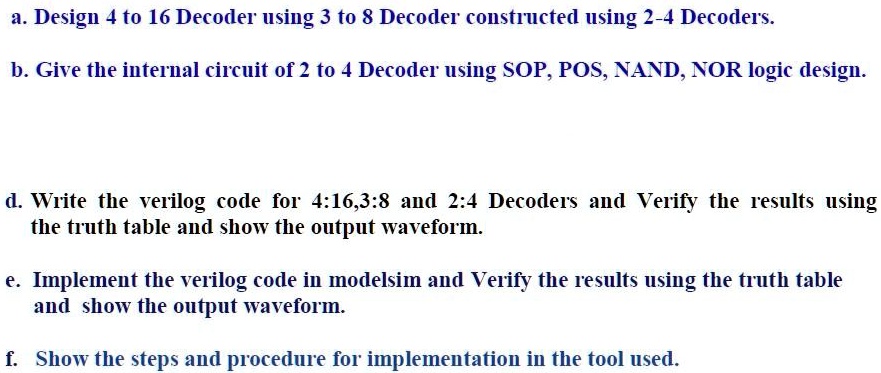 A Design A 4 To 16 Decoder Using A 3 To 8 Decoder Constructed Using 2 To 4 Decoders B Provide