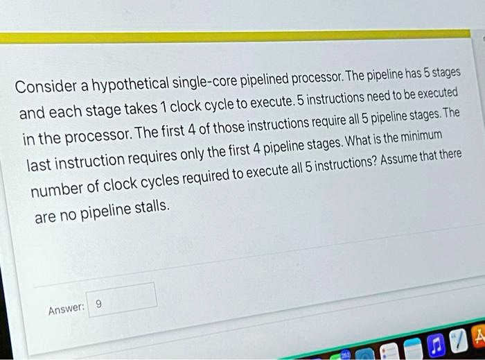 Solved Consider A Hypothetical Single Core Pipelined Processor The Pipeline Has 5 Stages And