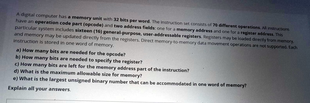 A Digital Computer Has A Memory Unit With 32 Bits Per Wordthe Instruction Set Consists Of 70 9031