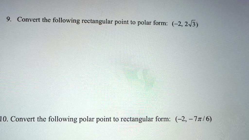 SOLVED:9 Convert the following rectangular point to polar form: (-2 ...